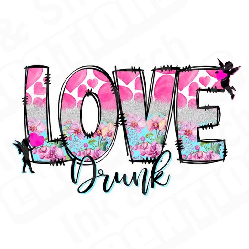 LOVE Drunk Valentines Theme, Transparent Background, 300 or Better Dpi ...