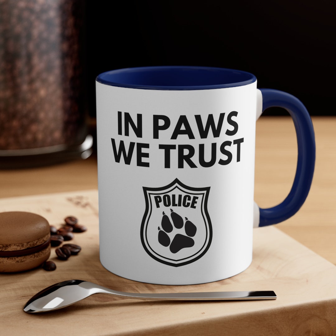 K9 Officer K-9 Team Canine Police Dog Unit Gift Mug in Paws We Trust ...