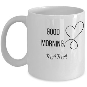 Ceramic Coffee Mug: Good Morning, MAMA - Etsy
