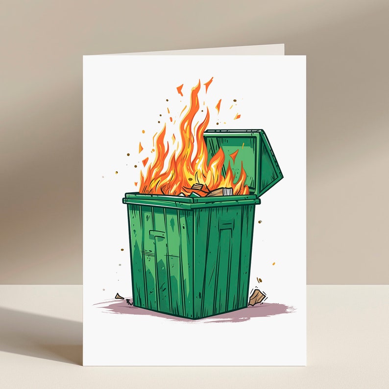 Humorous Dumpster Fire Card Hilarious Burn, Funny Greeting Card ...