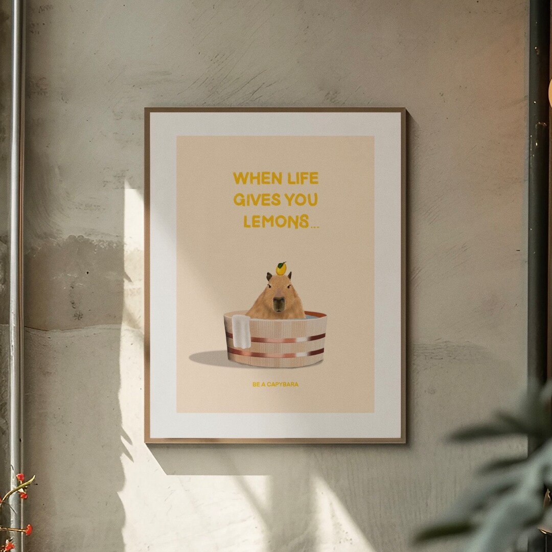 Inspirational Capybara Poster - 'when Life Gives You Lemons Be a ...