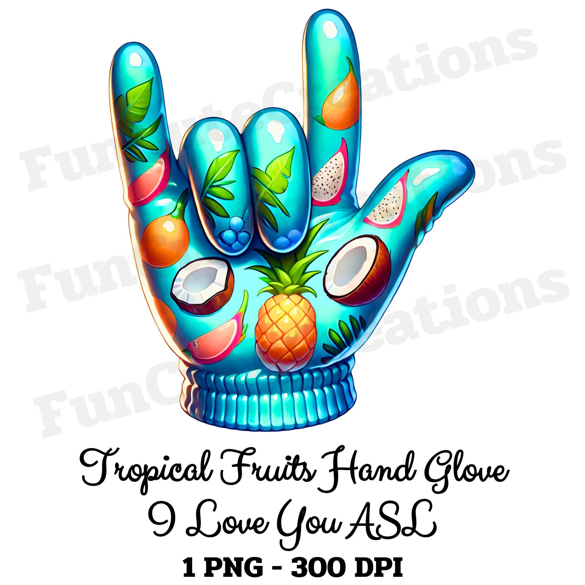 Tropical Fruits Hand Glove I Love You ASL PNG, Tropical Love Sign PNG ...