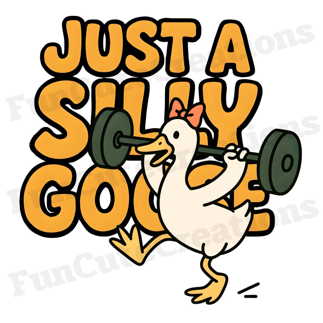 Funny Weightlifting Goose PNG, Silly Goose on the Loose PNG, Just a ...