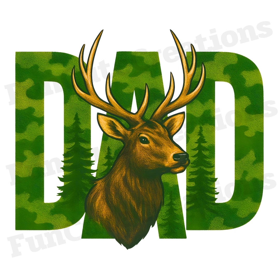 Deer Dad PNG, Hunting Dad PNG, Dad Camo PNG, Father’s Day Clipart ...