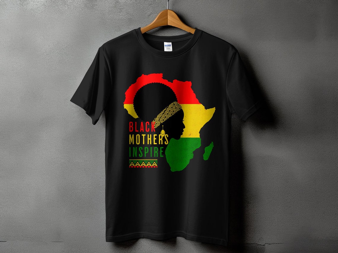 African Inspired T-shirt, Black Mothers Inspire Graphic Tee ...