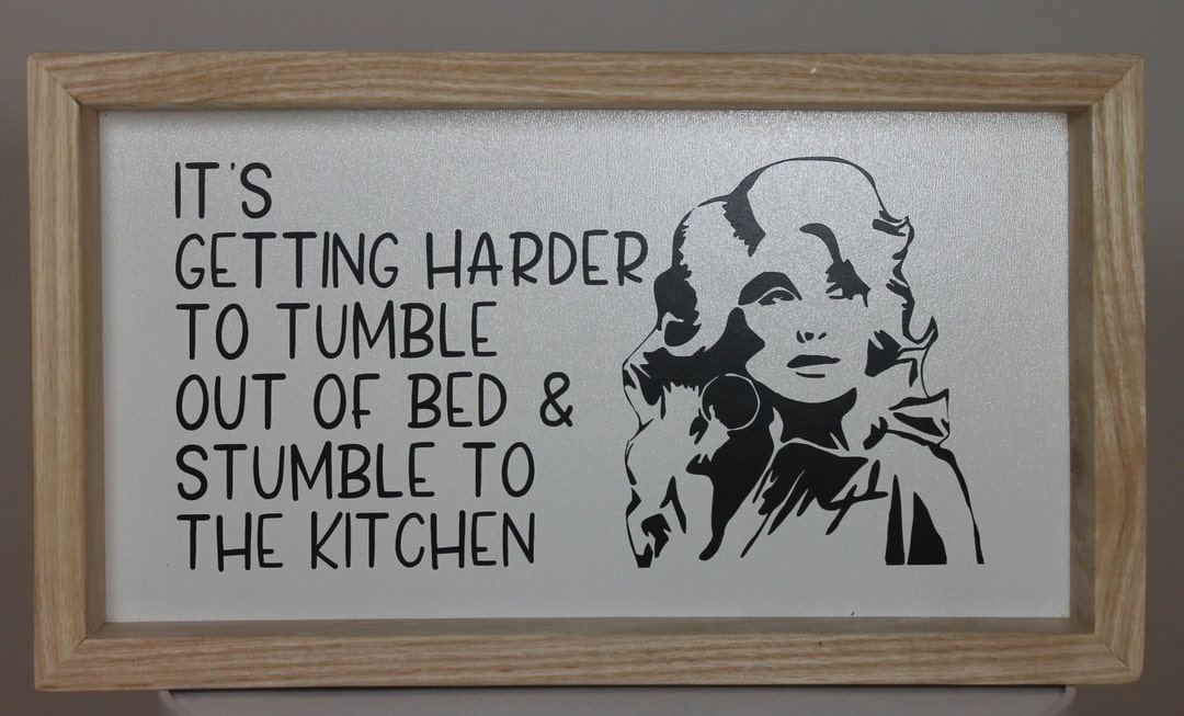 Getting Harder to Tumble Out of Bed Southern Snarky Sign 5.25 X 9.25 X ...