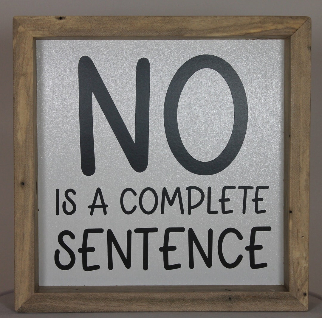 NO is a Complete Sentence Southern Snarky Sign 6.25" X 6.25" X 1.375 ...