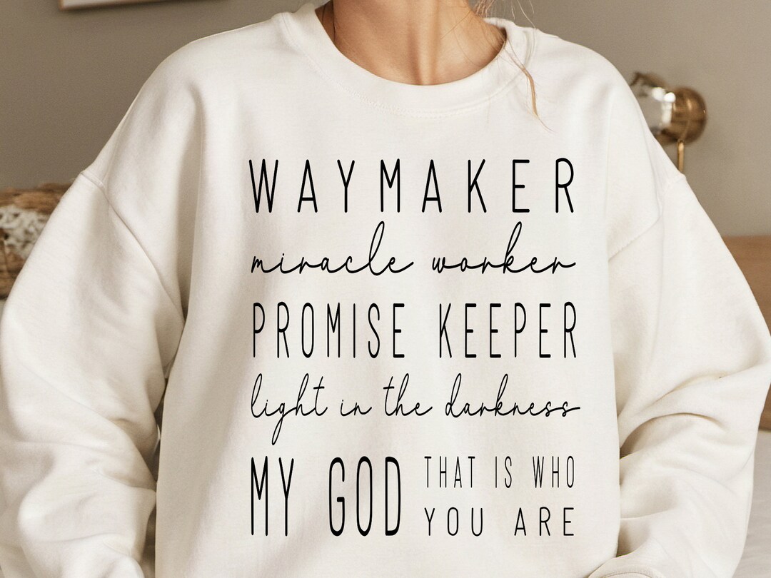 Way Maker Miracle Worker Promise Keeper Light in the Darkness My God ...