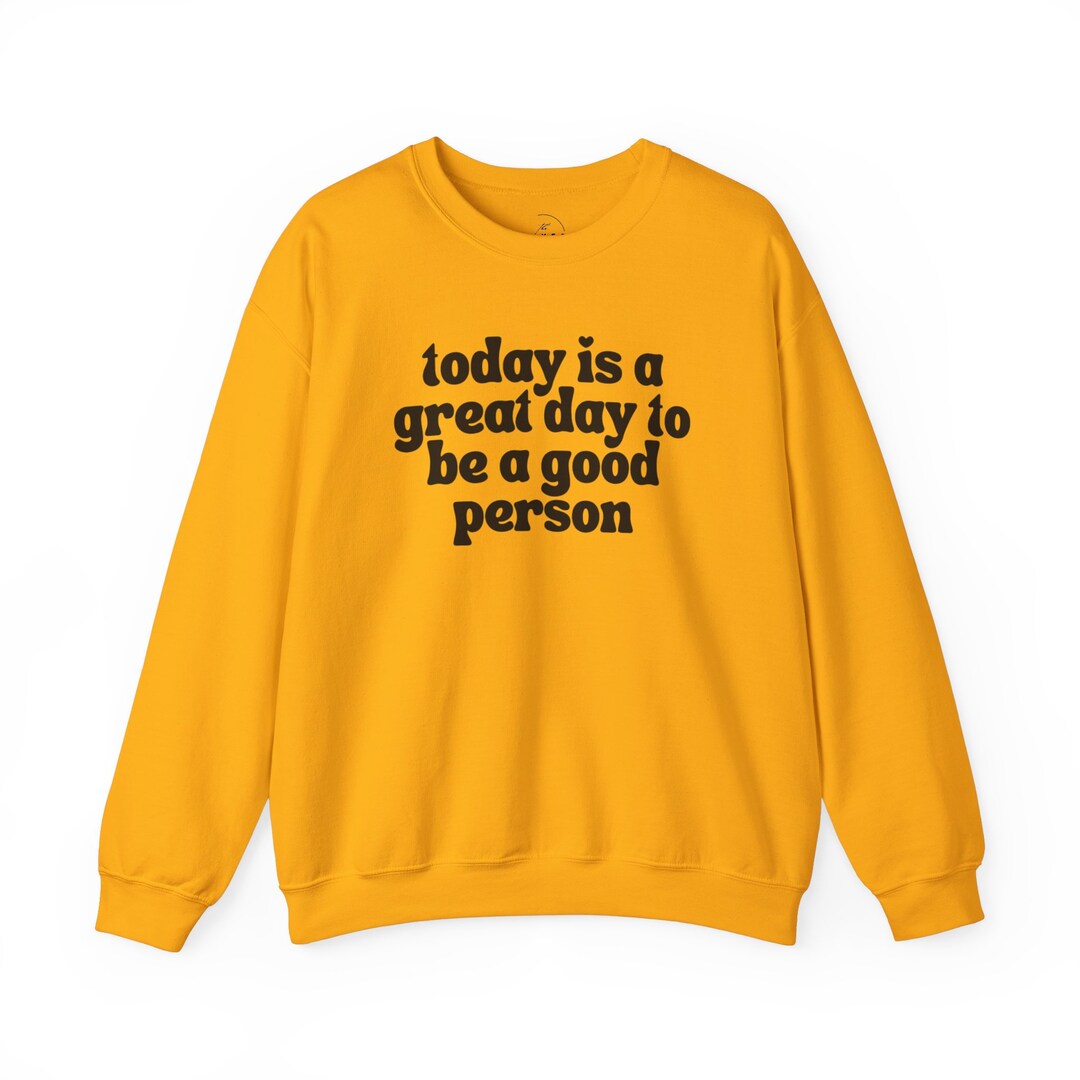 Today is a Good Day Crew Neck - Etsy