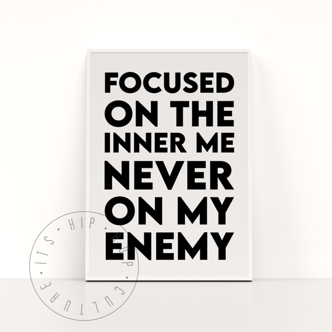 Focused on the Inner Me Quote Never on My Enemy Quote Hip Hop Poster ...