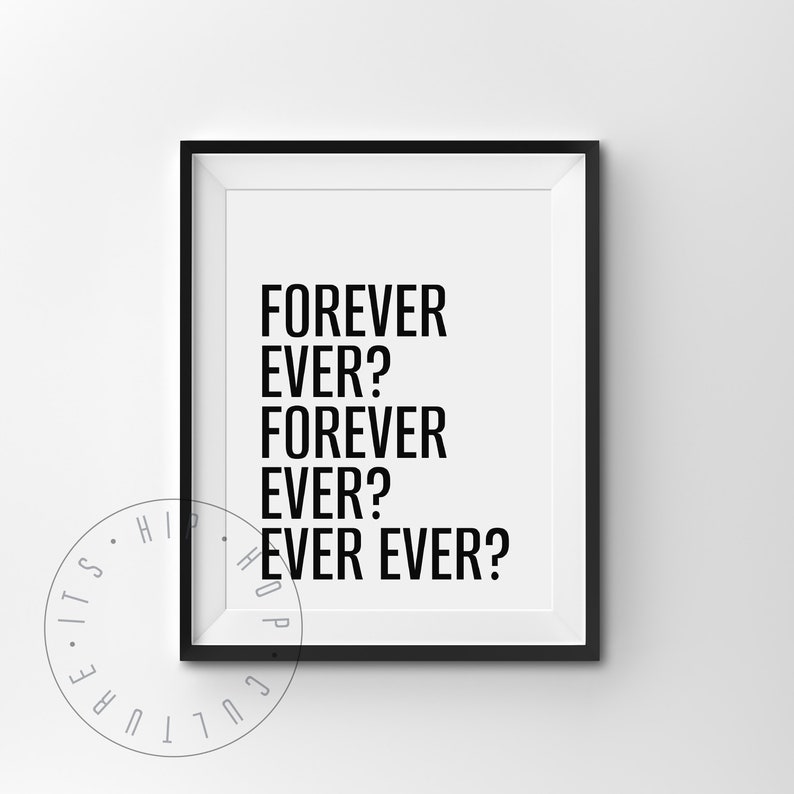 Forever Ever Quote Poster Hip Hop Poster Rap Music Lyrics Poster Hip ...