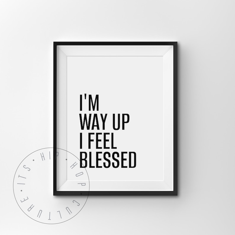 I Feel Blessed Quote Poster Hip Hop Poster Rap Music Lyrics Poster Hip ...