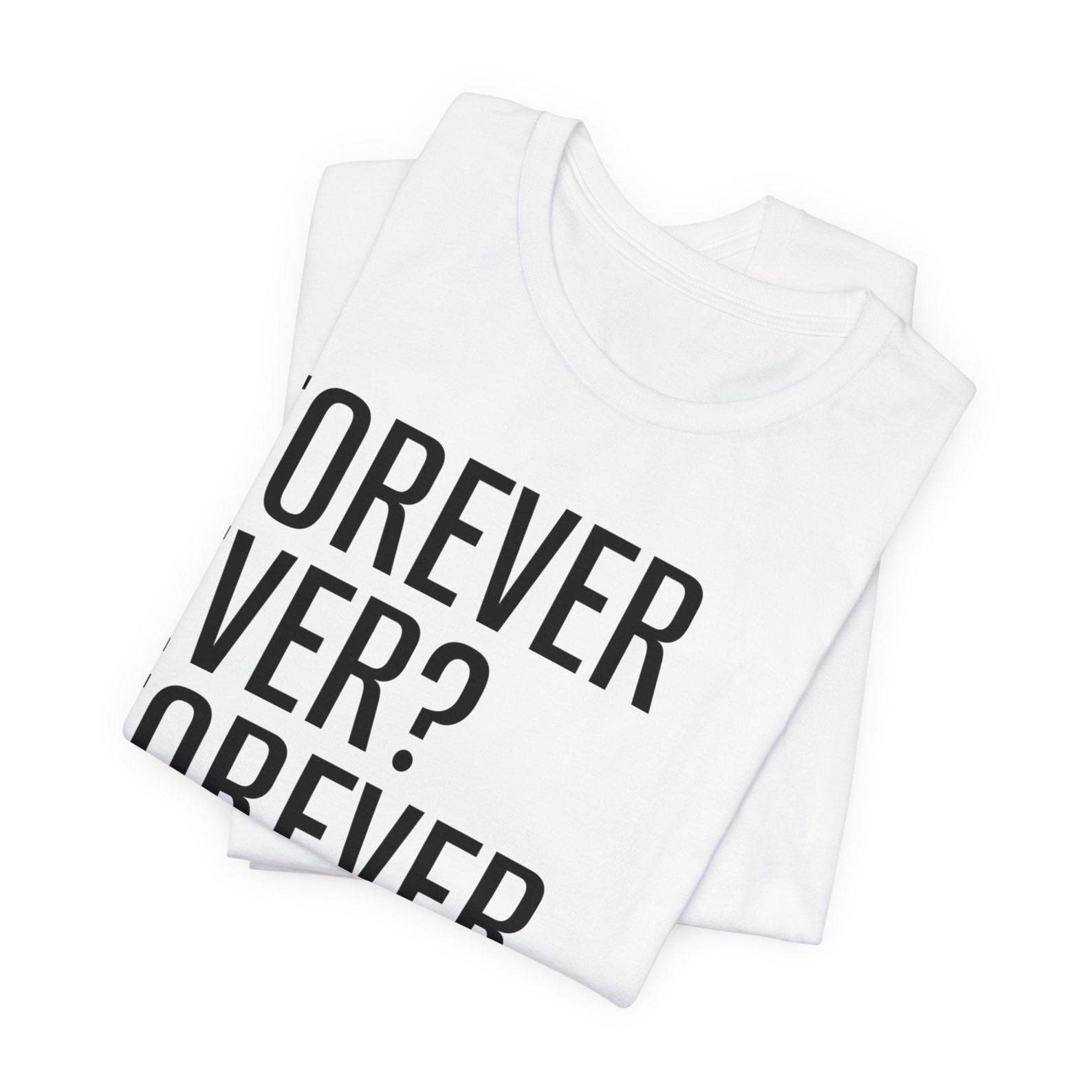Forever Ever Unisex Tee Forever Ever Hip Hop Shirt Rap Lyrics Shirt Hip ...