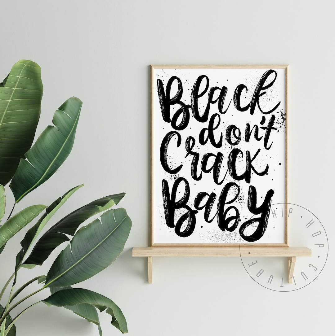 Black Don't Crack Poster Hip Hop Art Print Black Magic Black History ...