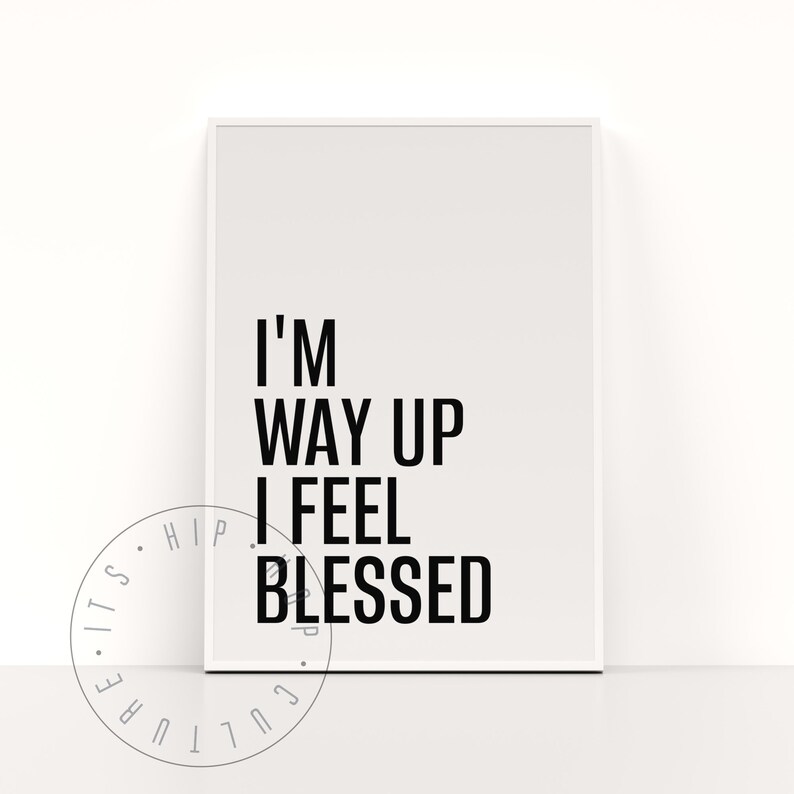 I Feel Blessed Quote Poster Hip Hop Poster Rap Music Lyrics Poster Hip ...