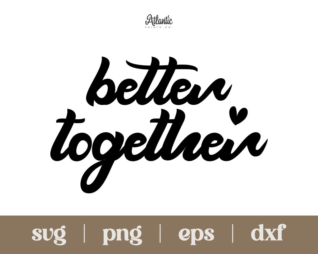 Better Together Svg, Valentine's Day Better Together Sign Svg, Couples Svg, Bedroom Sign Svg ...