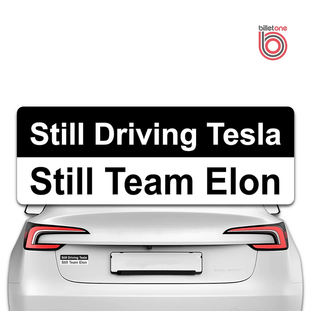 Still Driving Tesla, Still Team Elon - Tesla Bumper Sticker, Semi-gloss ...