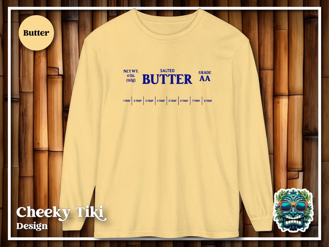 Premium Butter Long Sleeve Shirt, Salted, Funny Butter, Food Shirt ...