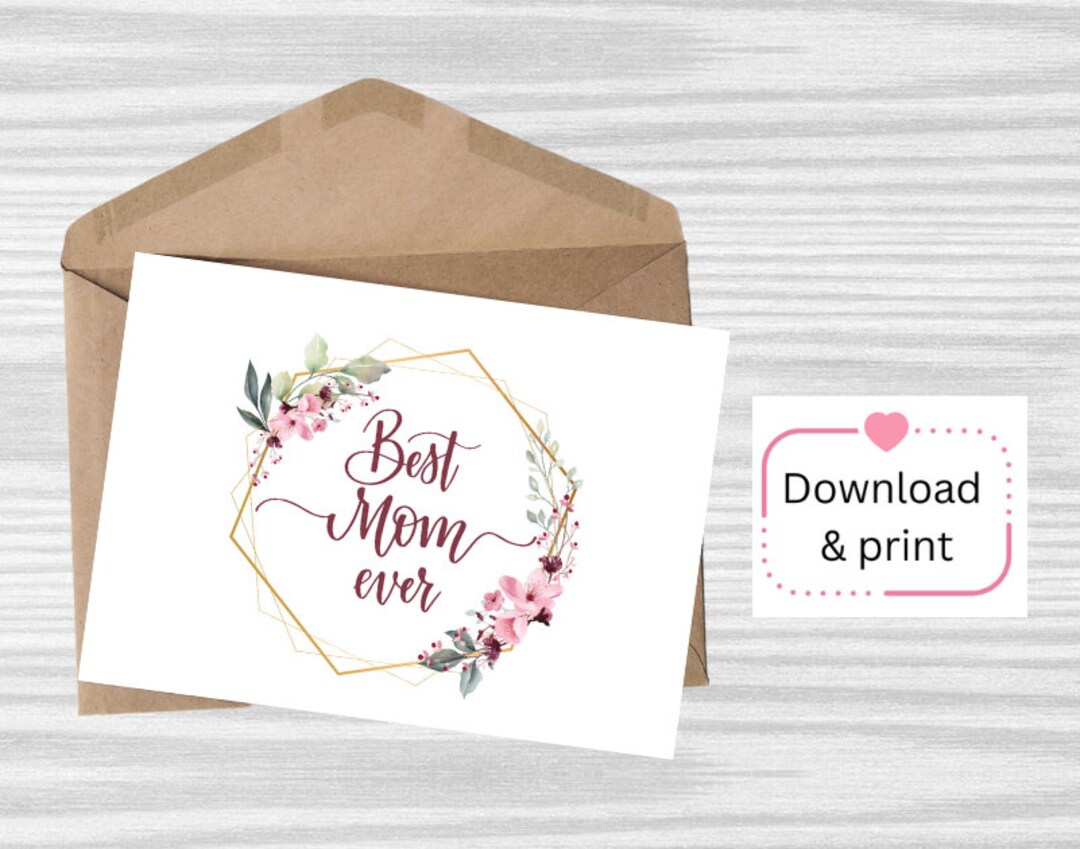 Instant Download Best Mom Ever Card, Happy Mother's Day Card, Gift for ...