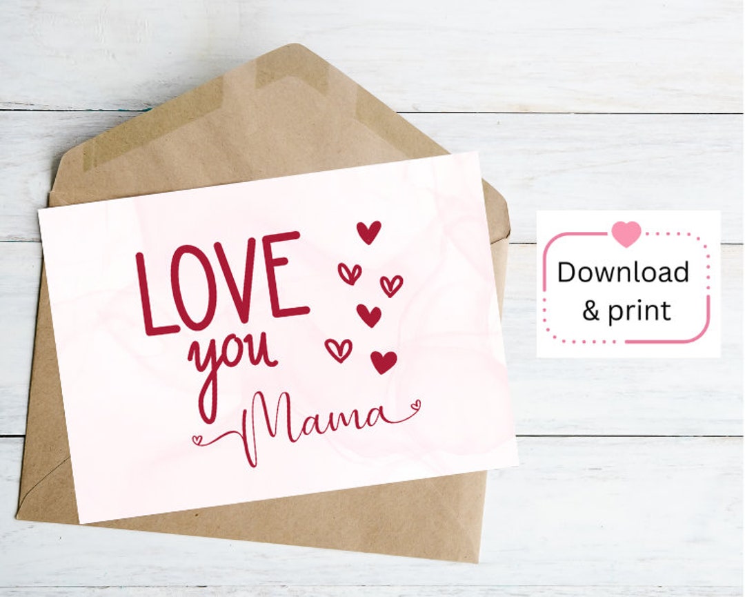 Love You Mama Card, Happy Mother's Day Card, Instant Download, Mom's ...