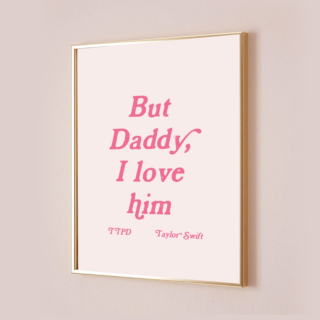 Tortured Poets Department-taylor Swift Poster-ttpd Merch-but Daddy I ...