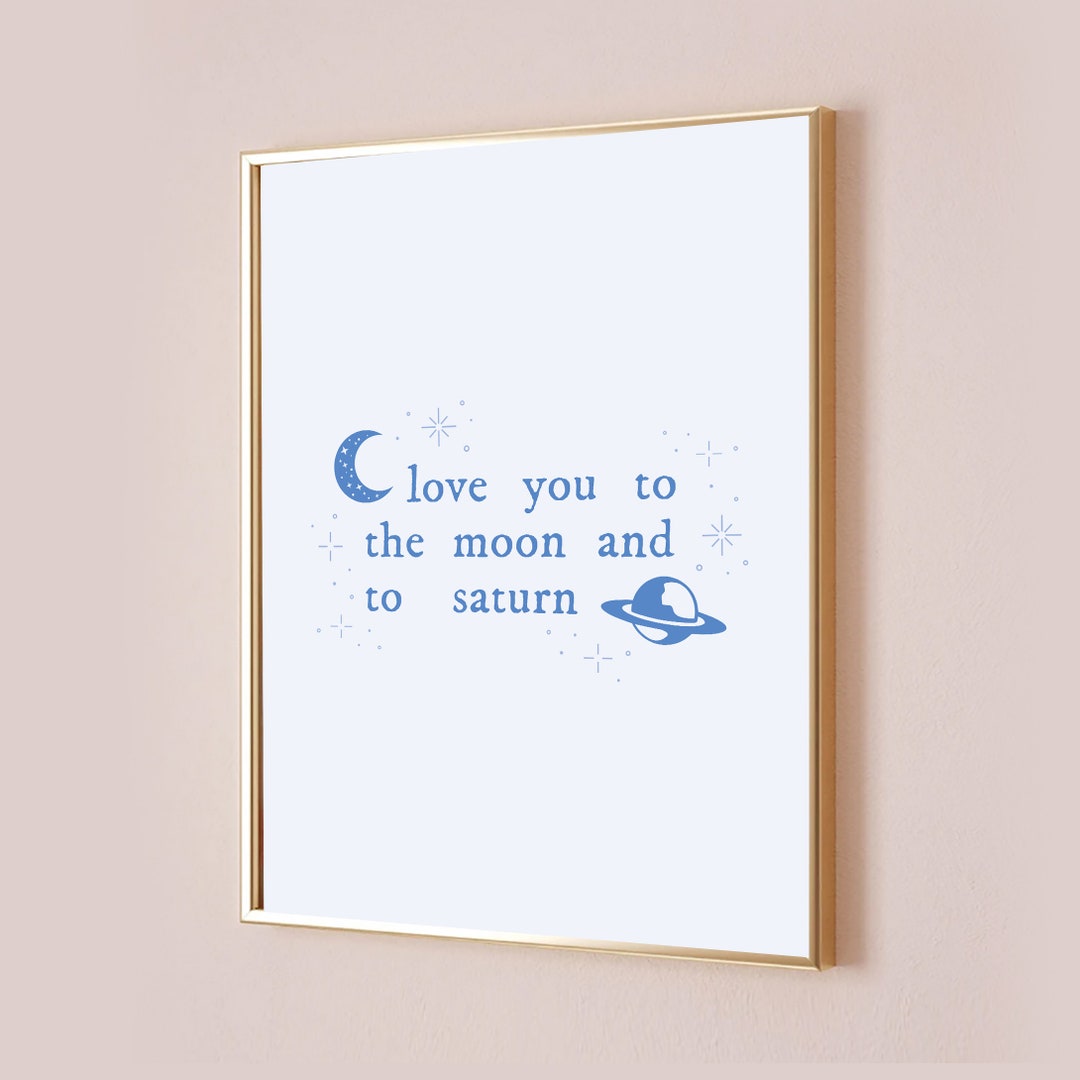 Love You to the Moon and to Saturn-taylor Swift Poster-seven Print ...