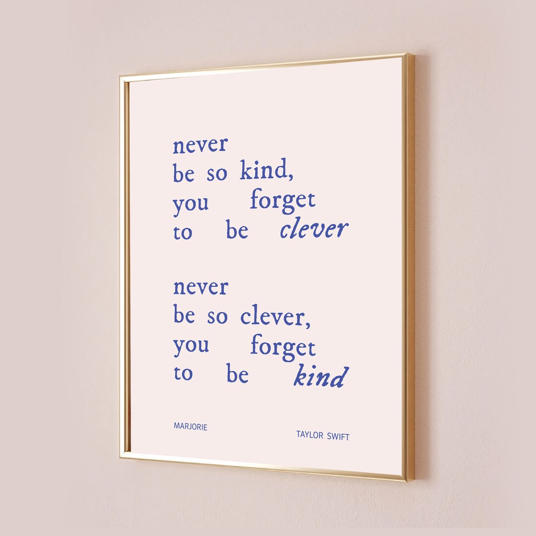 Taylor Swift Poster-marjorie Print-never Be so Kind You Forget to Be ...