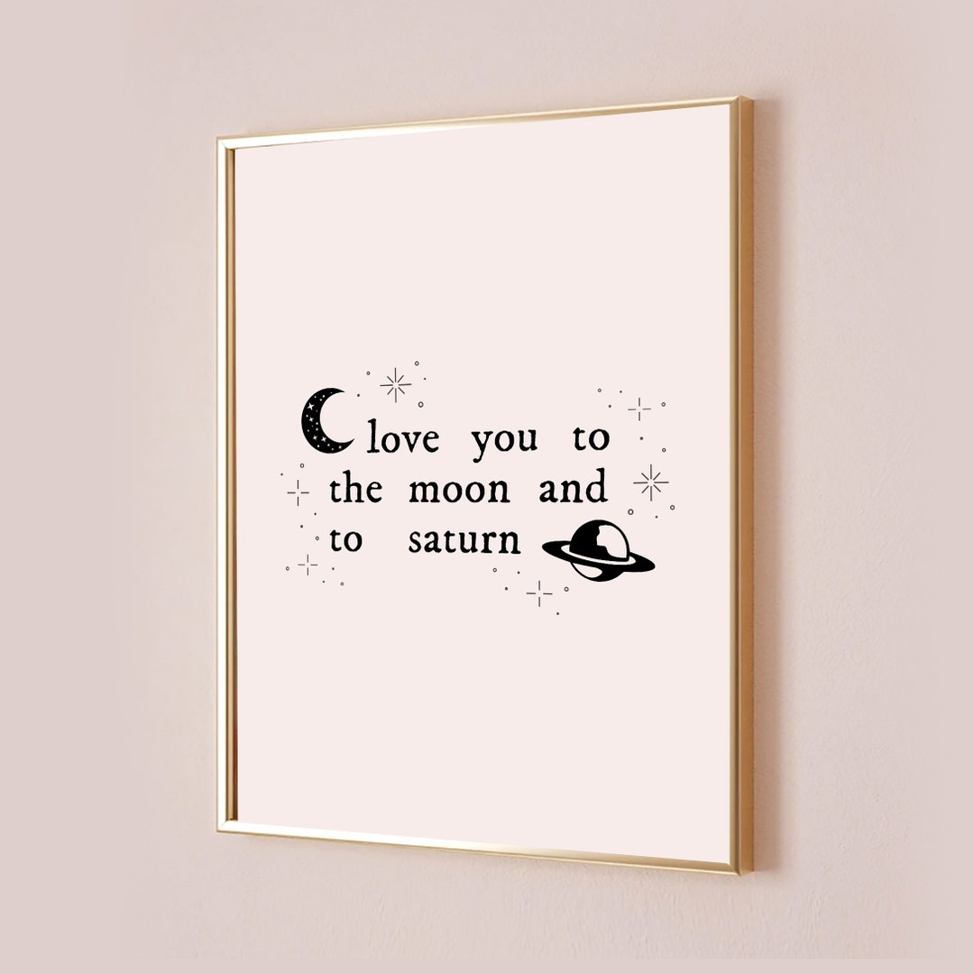 Love You to the Moon and to Saturn-taylor Swift Poster-seven Print ...