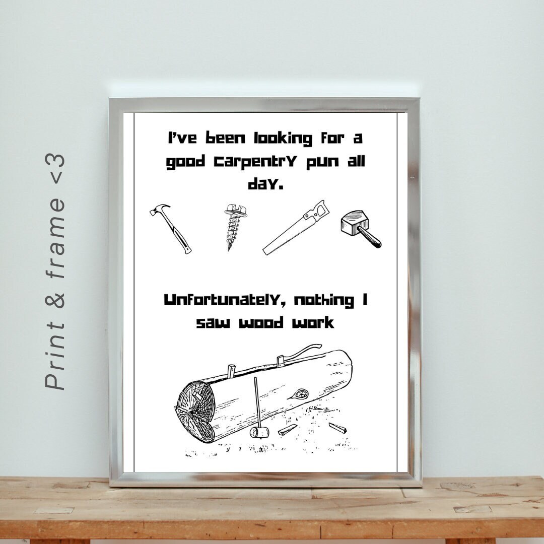 Carpentry Pun Poster, Dad Joke Printable Gift, Fathers Day Gift ...