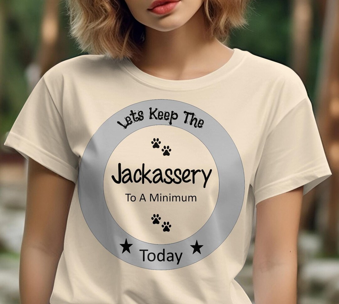 Let's Keep the Jackassery to A Minimum Today, Dog Agility Shirt, , Dog ...