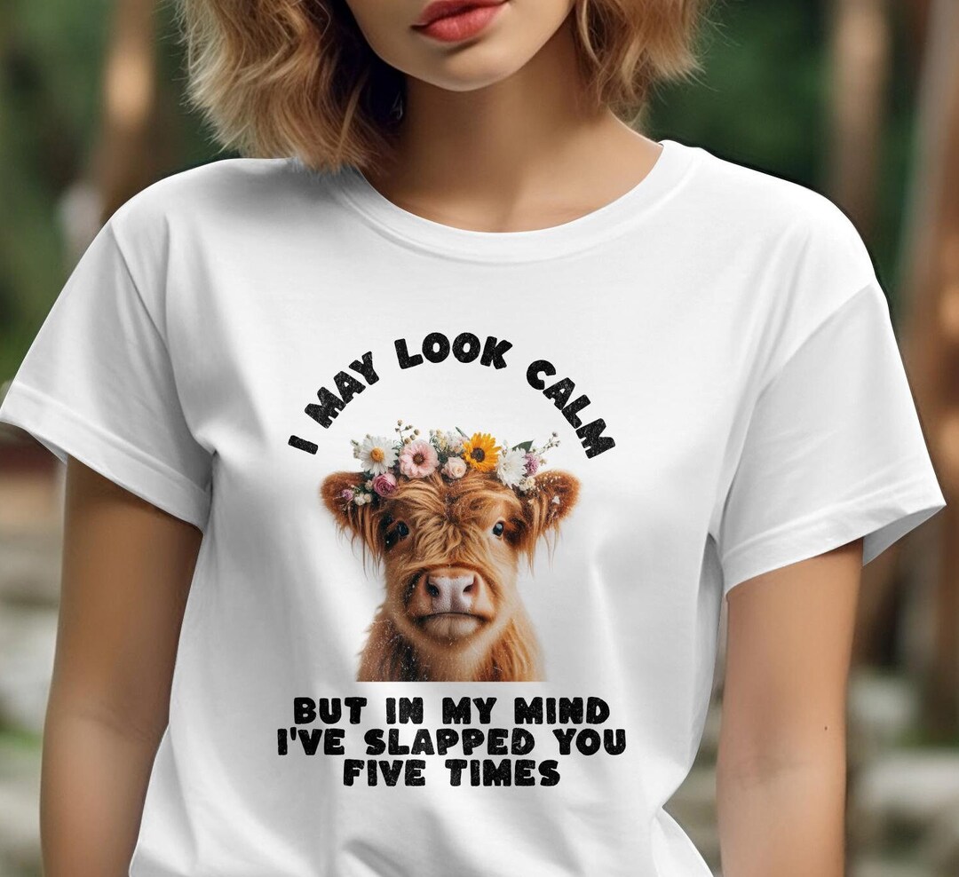 Funny Cow T, Shirt I May Look Calm Floral Crown Humorous Quote Tee, Cow ...