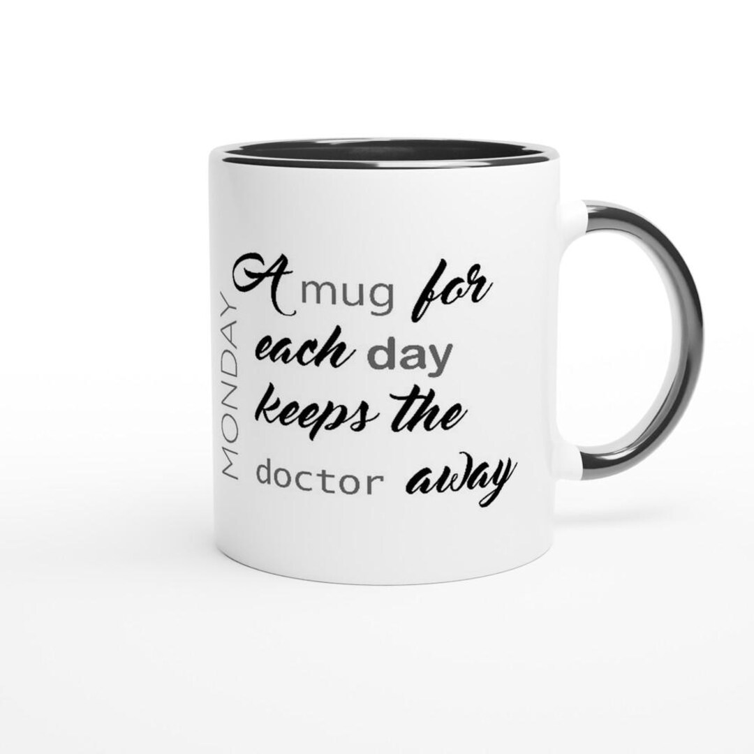 Monday Motivation Mug – "a Mug for Each Day Keeps the Doctor Away ...