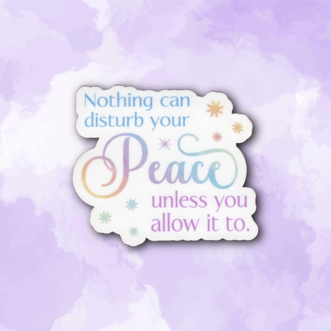 Nothing Can Disturb Your Peace Sticker | Calm Reminder for Mindfulness ...