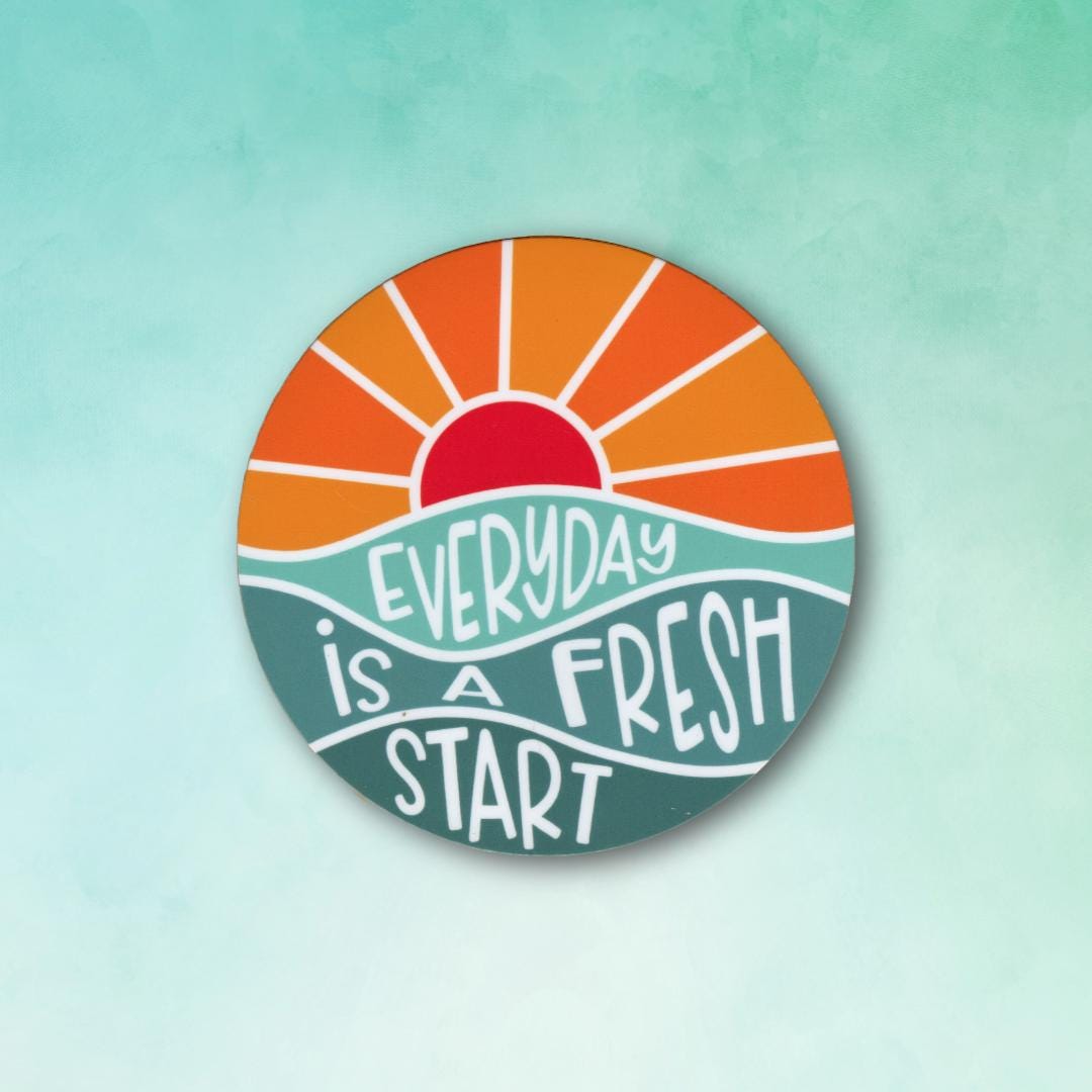 Everyday is A Fresh Start Sticker | Encouraging Reminder for New ...