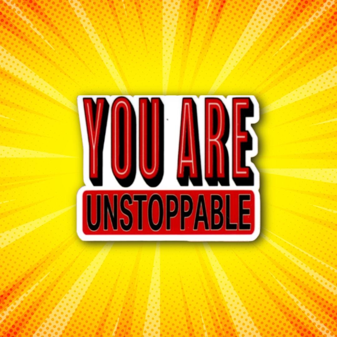 You Are Unstoppable Sticker | Empowering Reminder for Confidence ...