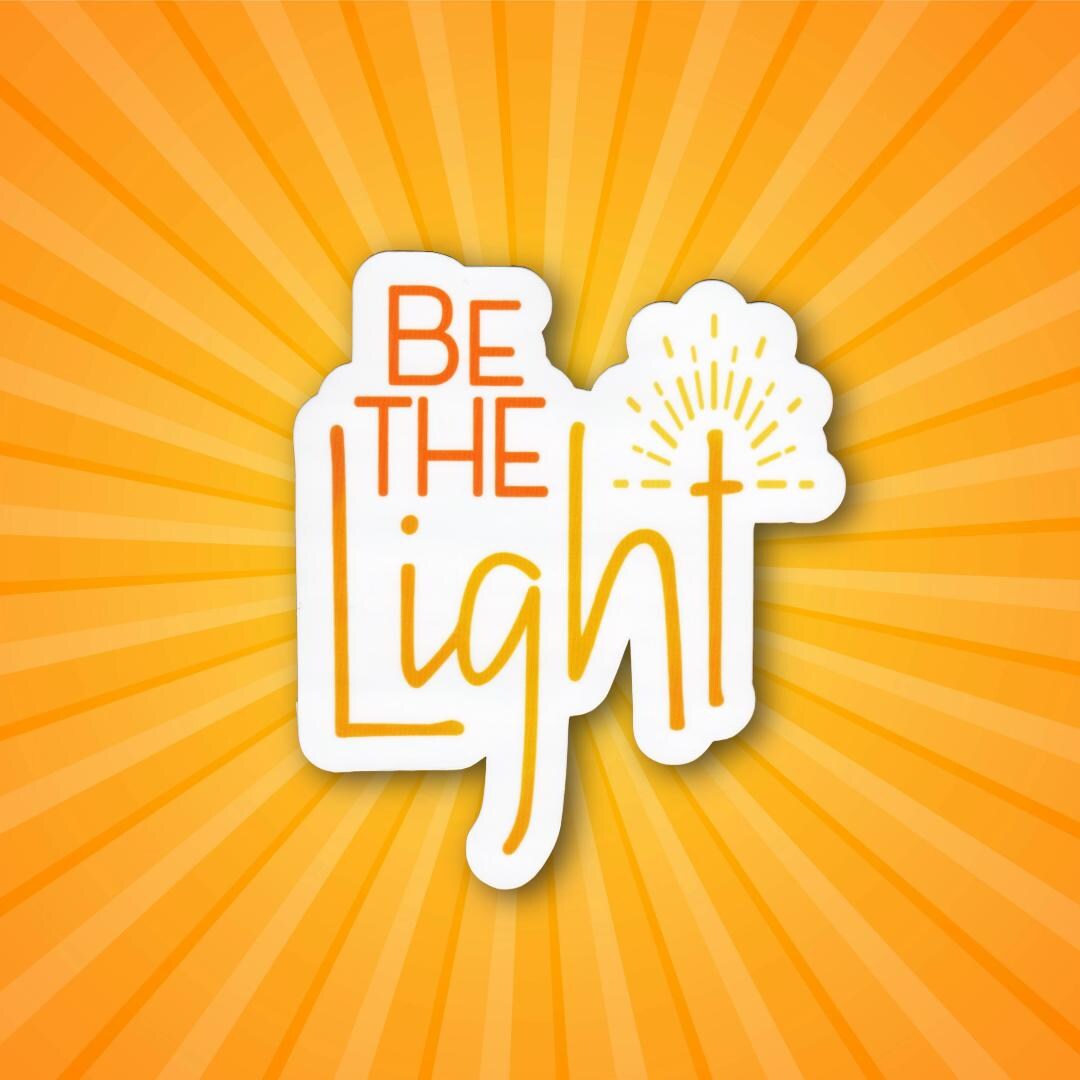 Be the Light Sticker | Inspirational Quote for Optimism & Encouragement ...