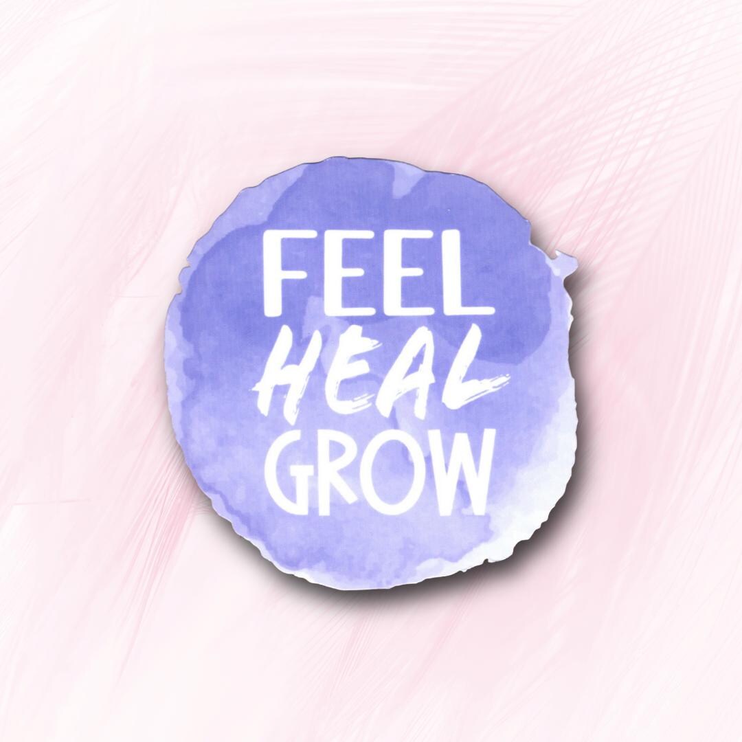 Feel Heal Grow Sticker | Self Care Reminder for Recovery & Strength ...