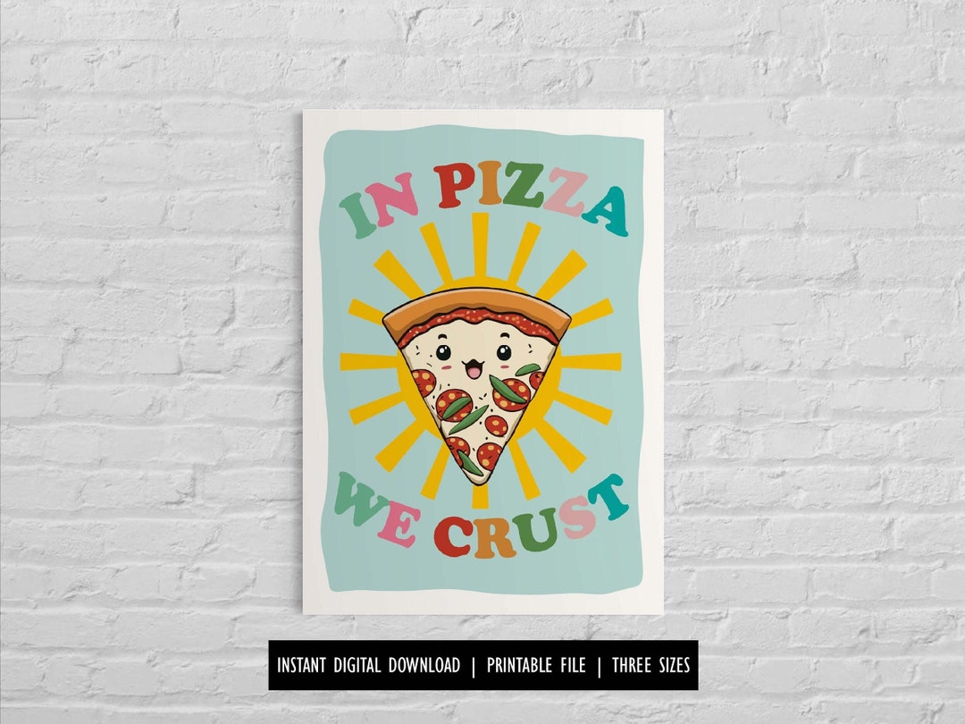 In Pizza We Crust Poster, Printable Pizza Addict Poster, Digital Funny ...