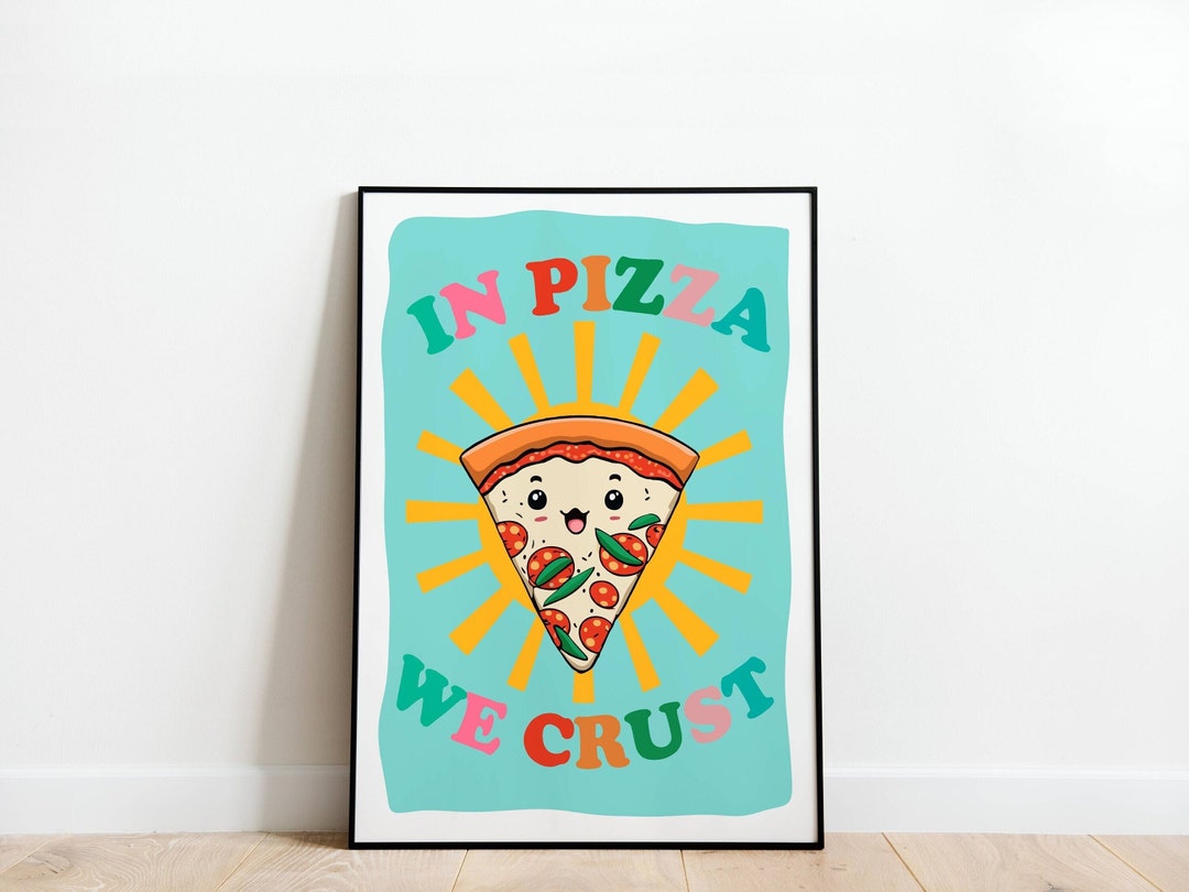 In Pizza We Crust Poster, Printable Pizza Addict Poster, Digital Funny ...