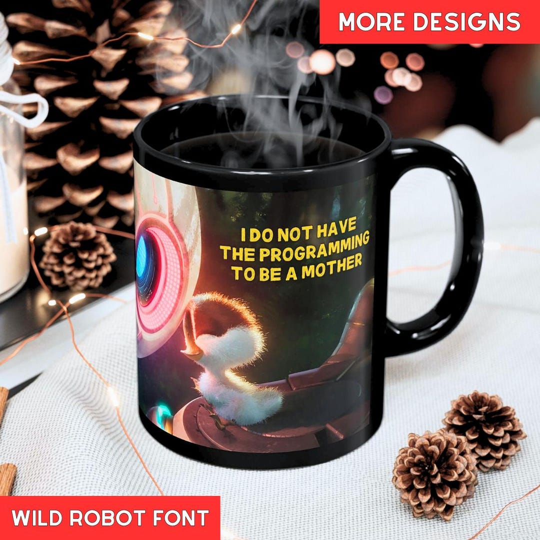 The Wild Robot Mug, I Do Not Have the Programming to Be A Mother, Wild ...