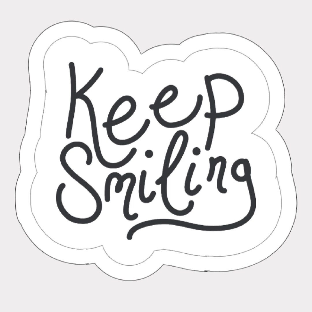 Keep Smiling Sticker: Waterproof Vinyl Positive Affirmation - Etsy