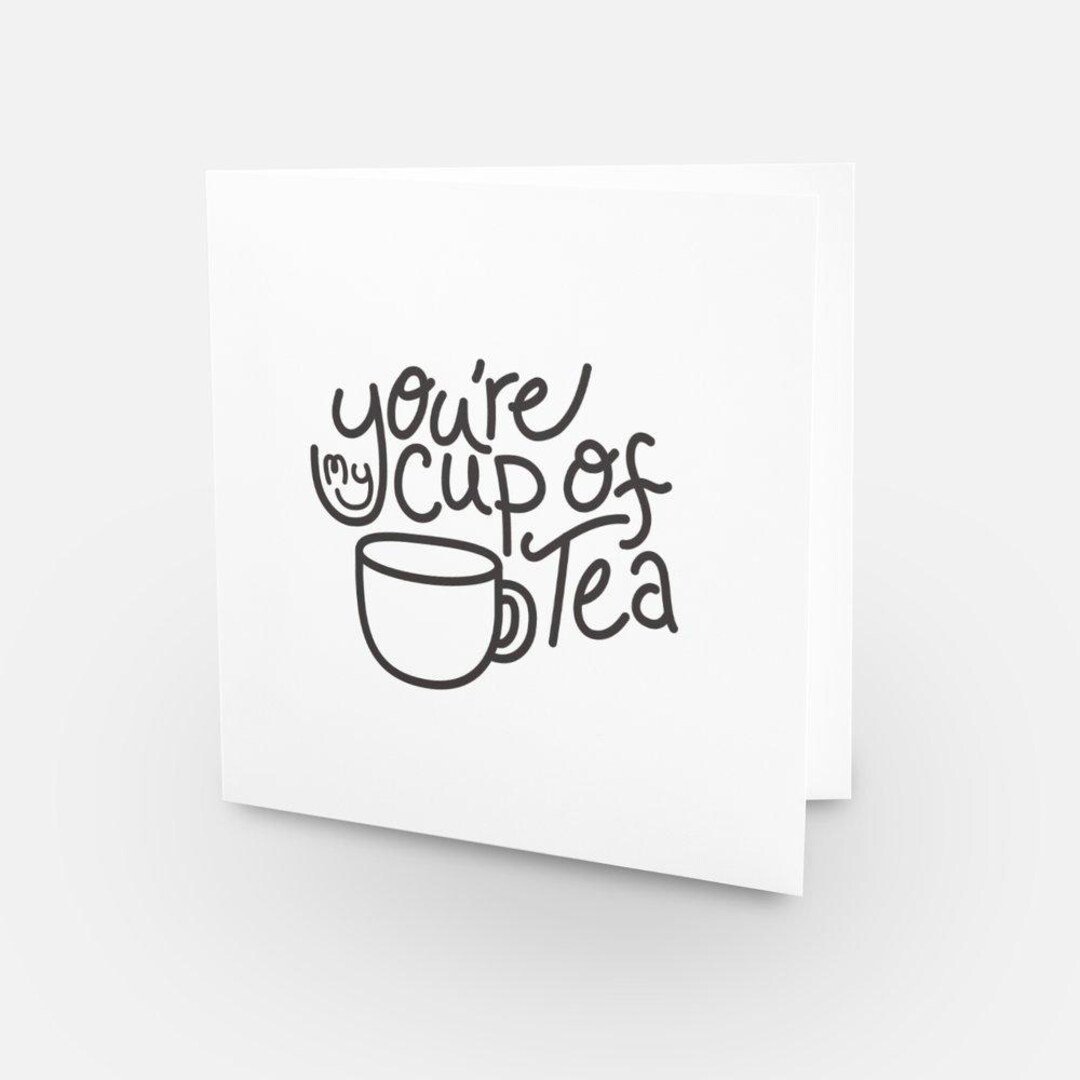 You're My Cup of Tea Smile / Send Positivity Greeting Card Spread ...
