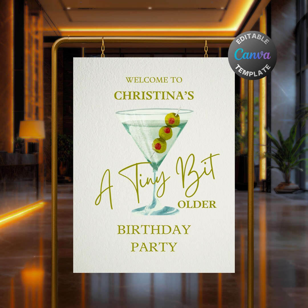 Editable Martini Welcome Sign, Printable A Tiny Bit Older Cocktail ...