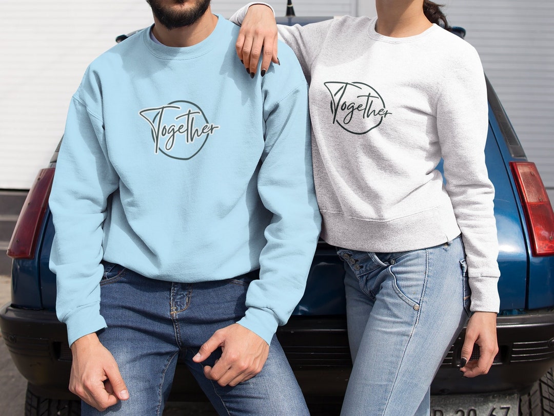 Together Sweatshirt: Uniting Hearts in Style, Matching Couple Sweats ...