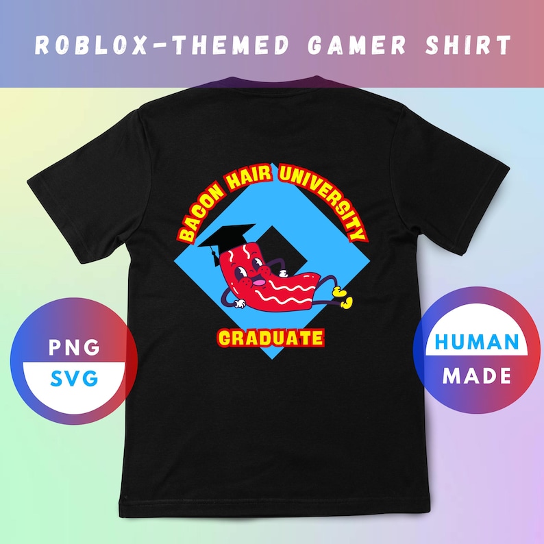 Bacon Hair University Graduate Shirt SVG PNG – Funny Roblox Noob ...