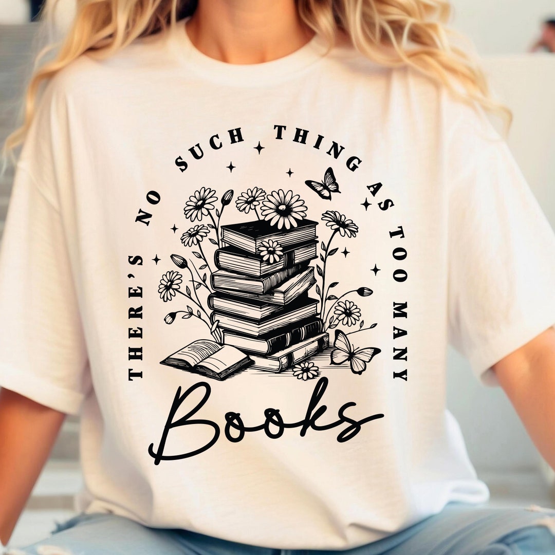 There's No Such Thing as Too Many Book SVG, Book SVG, Book Lover SVG ...