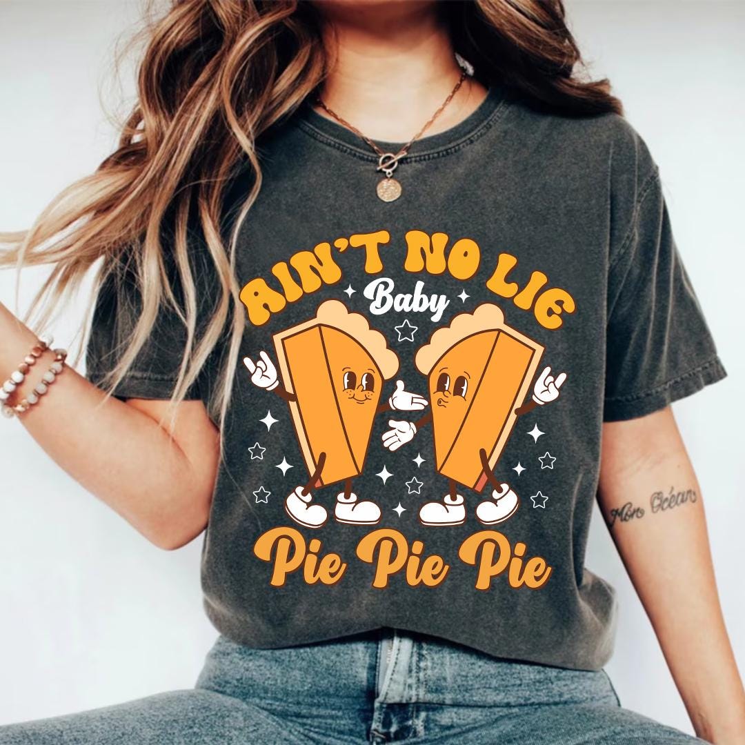 Ain't No Lie Baby Pie Pie Pie SVG, Thanksgiving Pie SVG, Friendsgiving ...