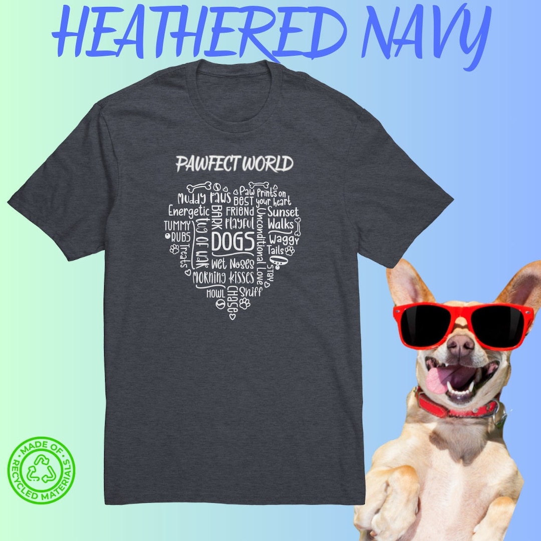 Dog Tee Shirt, Dogs Pawfect World Tee Shirt, Dog Pawfect Gift, Pawfect ...