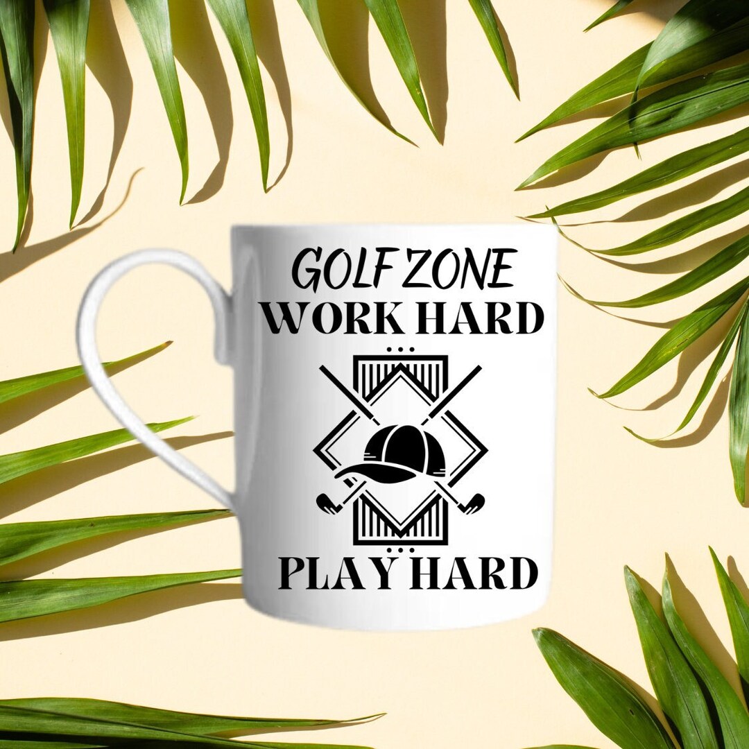 Golf Zone Work Hard Play Hard, Golf Players Mug, Golf Fun Mugs, Golf - Etsy