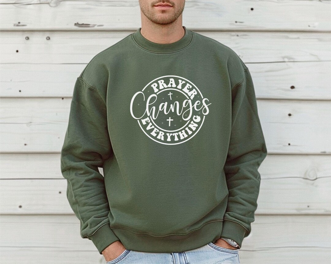 Prayer Changes Everything Unisex Sweatshirt, Christian Crewneck Jumper ...